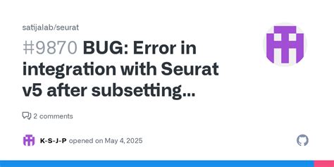 Bug Error In Integration With Seurat V5 After Subsetting Specific Cluster · Issue 9870