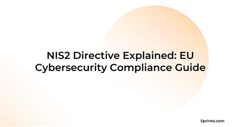 Nis2 Directive Explained Eu Cybersecurity Compliance Guide