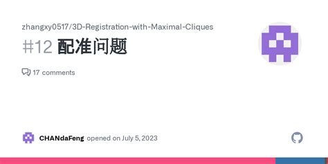 配准问题 · Issue 12 · Zhangxy05173d Registration With Maximal Cliques