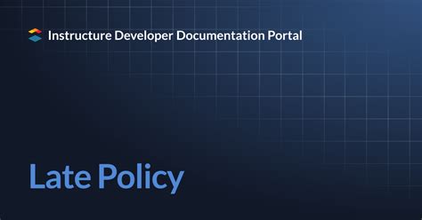 late policy instructure developer documentation portal