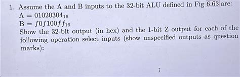 Solved Assume The A And B Inputs To The 32 Bit Alu Defined