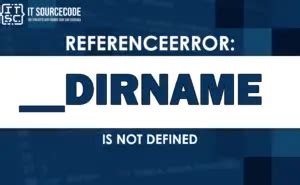 Referenceerror Dirname Is Not Defined SOLVED