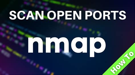How To Use Nmap To Scan For Open Ports