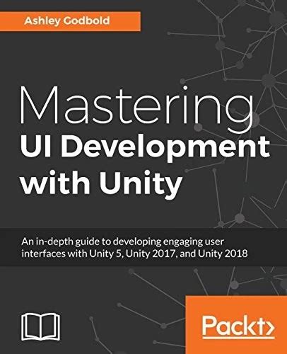 Mastering Ui Development With Unity An In Depth Guide To By Ashley