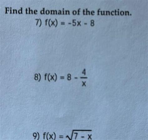 [answered] Find The Domain Of The Function 7 F X 5x 8 8 F X 8 4 9 F X 7