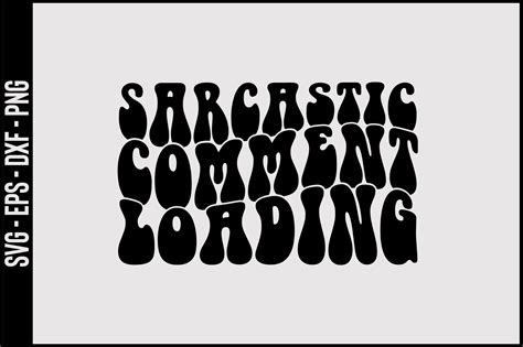 Sarcastic Comment Loading Retro Svg Graphic By Svg King · Creative Fabrica