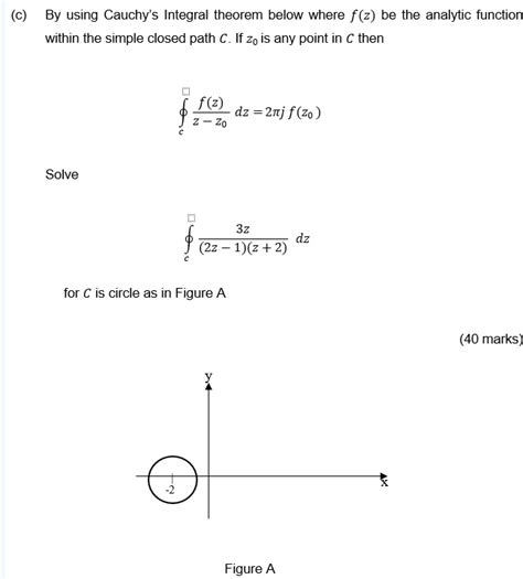 Solved C By Using Cauchy S Integral Theorem Below Where Chegg