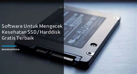 6 Software Untuk Mengecek Kesehatan SSD Hardisk Gratis Terbaik Kesehatan Pengikut