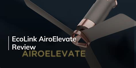 Ecolink Airoelevate Bldc Ceiling Fan Review Finally A Fan Thats As Smart As It Looks Editorji