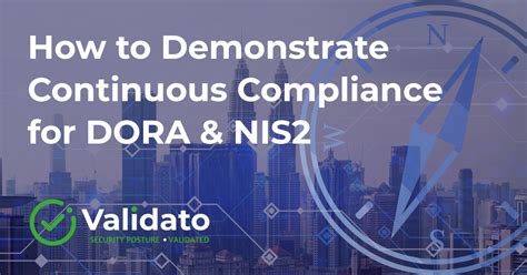 How To Demonstrate Continuous Compliance For Dora And Nis2 Validato