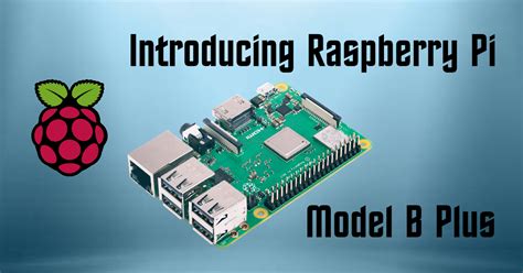 Introducing Raspberry Pi Model B Plus Ahirlabs