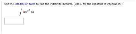 [Solved] . Use the integration table to find the indefinite integral. (Use... | Course Hero