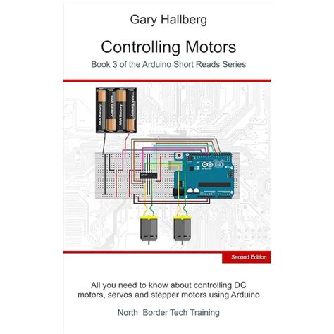 gary hallberg controlling motors book 3 of the arduino short reads