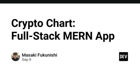 crypto chart full stack mern app r devto