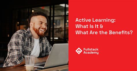 Active Learning Is A Highly Effective Fullstack Academy