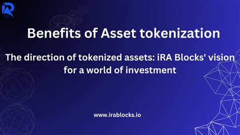 The Benefits Of Asset Tokenization And Its Future