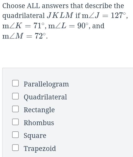Solved Choose ALL Answers That Describe The Quadrilateral JKLM If M J M K M L
