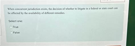 Solved When Concurrent Jurisdiction Exists The Decision Of