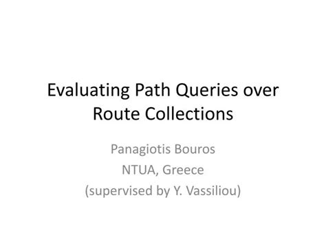 Ppt Evaluating Path Queries Over Route Collections Powerpoint Presentation Id4584094
