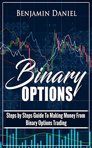 Binary Options Steps By Steps Guide To Making Money From