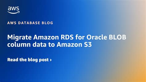 Migrate Amazon Rds For Oracle Blob Column Data To Amazon S3 Aws