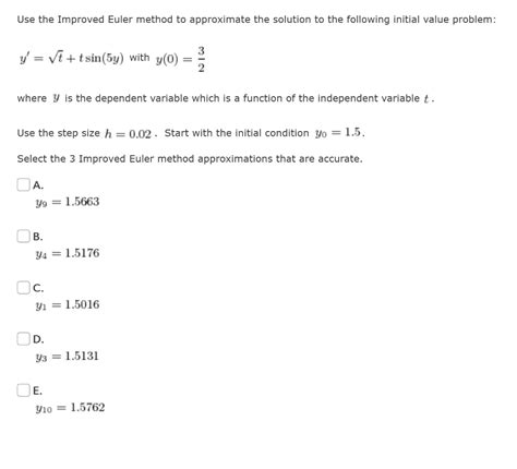 Solved Use The Improved Euler Method To Approximate The