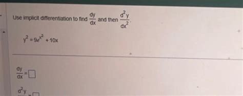[answered] dy use implicit differentiation to find and then dx y 9e 10x