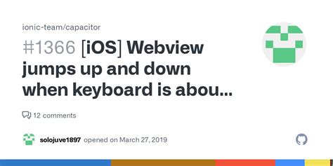Ios Webview Jumps Up And Down When Keyboard Is About To Show · Issue