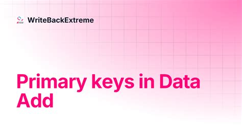 Primary Keys In Data Add Writebackextreme