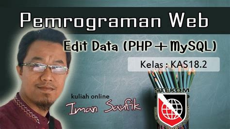 Edit Data Phpmysql Kelas Kas182 Kuliah Online Universitas