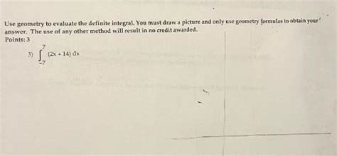 Solved Use Geometry To Evaluate The Definite Integral You Chegg