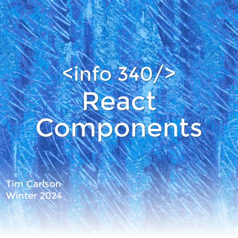 Info340wi24 React Components