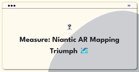 Niantic AR Mapping Success | Metrics Product Interview - NextSprints