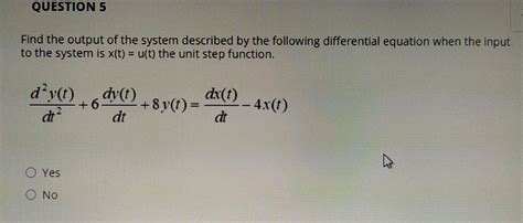 Solved Question 5 Find The Output Of The System Described By