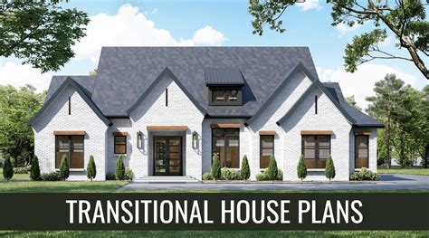 Most Loved Trend Transitional House Plans