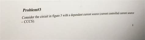Solved Problem Consider The Circuit In Figure With A Chegg