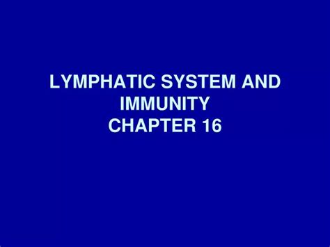 Ppt Lymphatic System And Immunity Chapter 16 Powerpoint Presentation