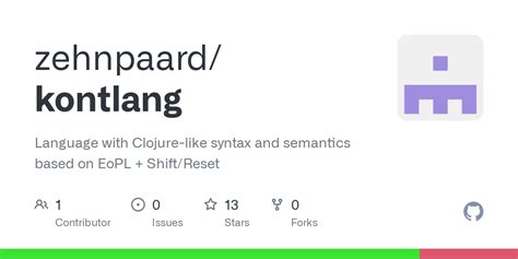 Github Zehnpaard Kontlang Language With Clojure Like Syntax And Semantics Based On Eopl