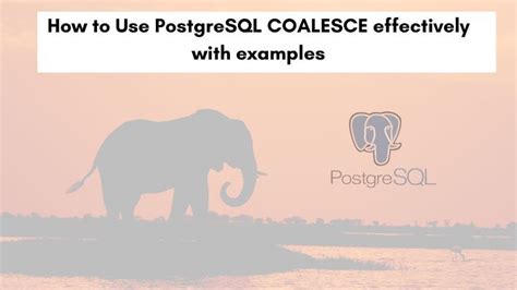 How To Use Postgresql Coalesce Effectively With Examples Rwebdev