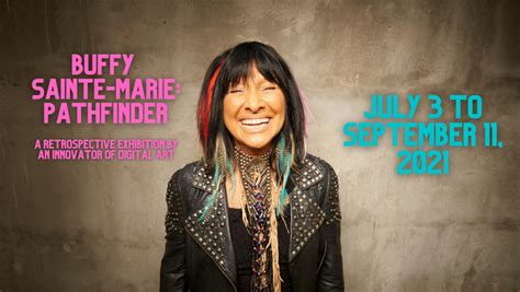 Penticton Art Gallery Presents Buffy Sainte Marie Pathfinder Art