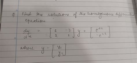 Solved Find the solutions of the homogenous differntie | Chegg.com