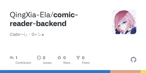 GitHub QingXia Ela hentai comic reader backend Ciallo ω