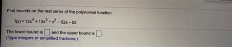 solved find bounds on the real zeros of the polynomial