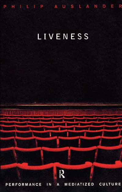 Liveness Performance In A Mediatized Culture 1999