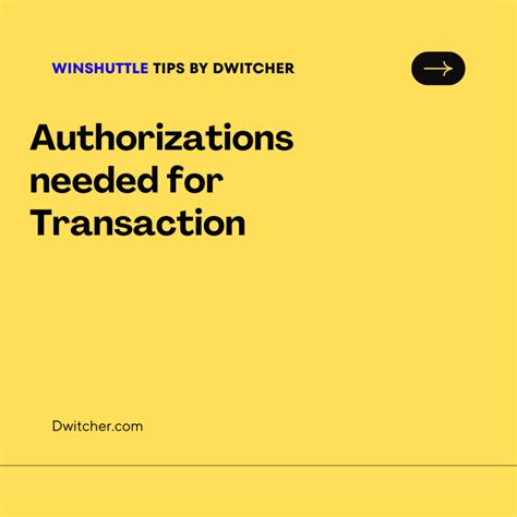 what authorizations are necessary for executing transactions dwitcher