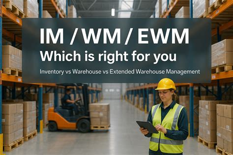 SAP Supply Chain IM Vs WM Vs EWM What They Do How They Fit And When To Use Each PortSAP