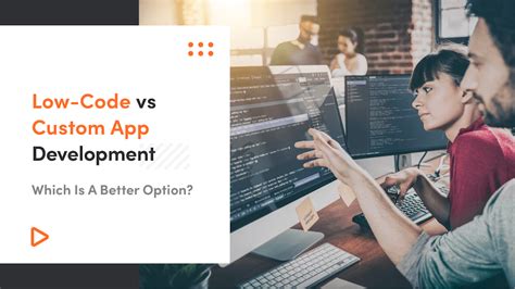 Low Code Vs Custom App Development Which Is A Better Option