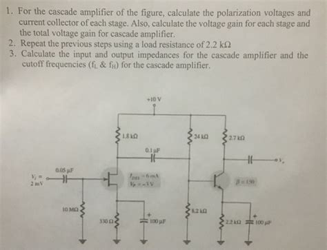 solved 1 for the cascade amplifier of the figure calculate