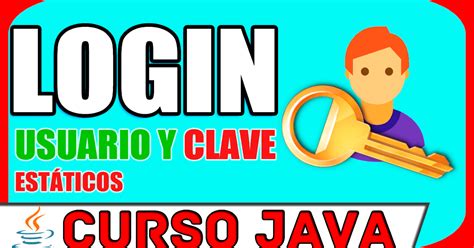 Curso De Java C Mo Hacer Un Login Con Usuario Y Contrase A Fijos Sin Conexi N A Base De Datos