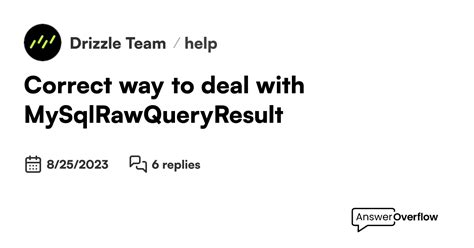 Correct Way To Deal With Mysqlrawqueryresult Drizzle Team
